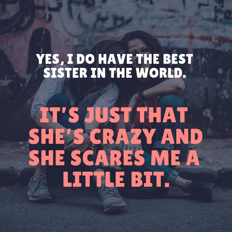 Funny Sister Quote 45 QuoteReel Funny Sister Quote 45 QuoteReel